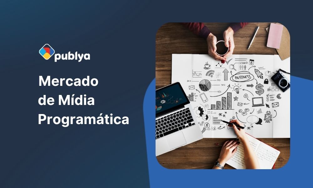 Mercado de mídia programática: perspectivas e oportunidades