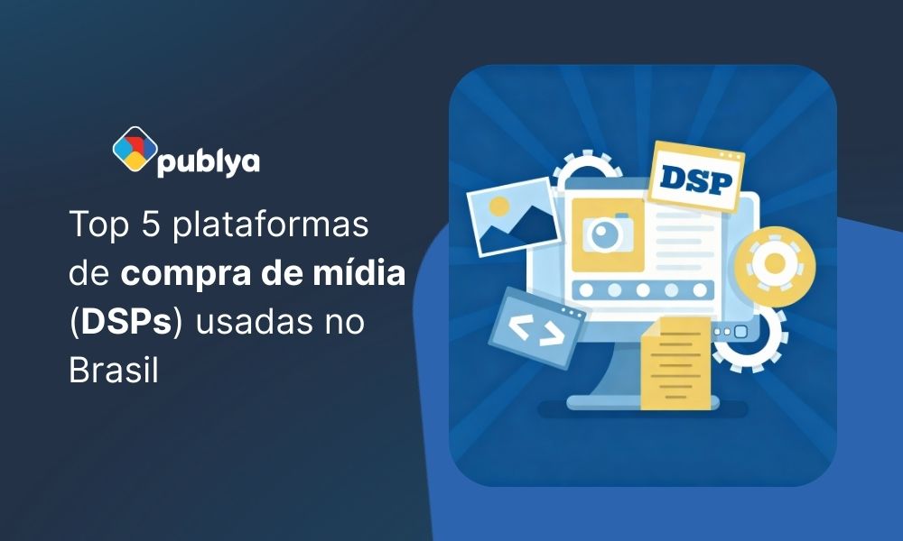 Top 5 plataformas de compra de mídia (DSPs) usadas no Brasil