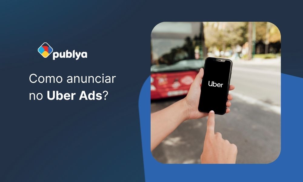 Como anunciar no Uber Ads?