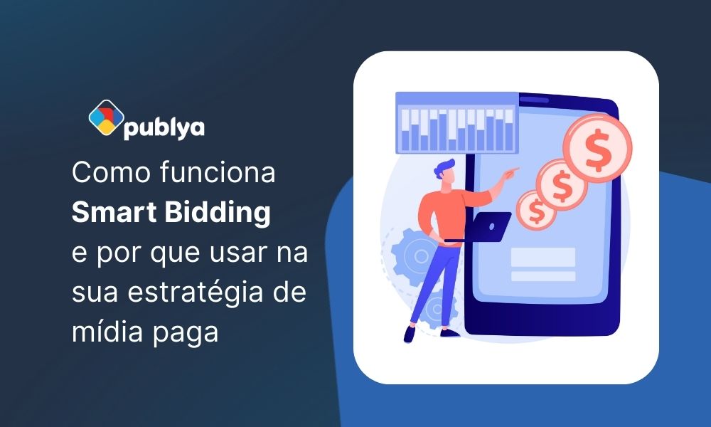 O que é Smart Bidding e como funciona nas campanhas de mídia?