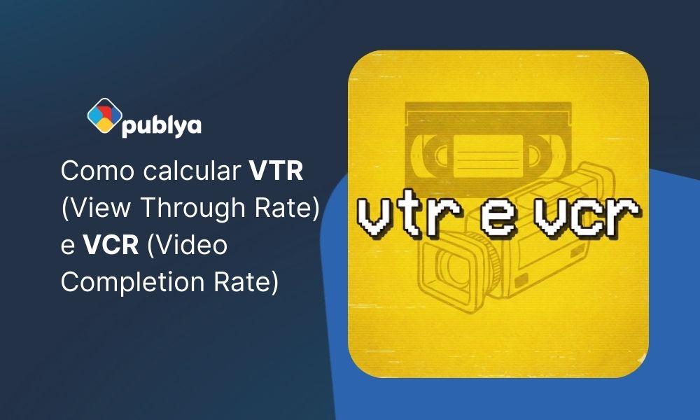 Como calcular VTR (View Through Rate) e VCR (Video Completion Rate)